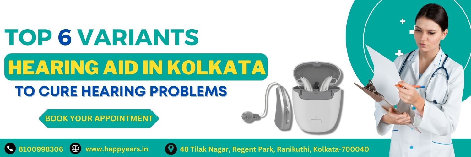 Top 6 Variants Of Hearing Aid In Kolkata To Cure Hearing Problems