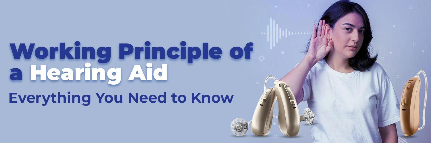 Working Principle of a Hearing Aid - Everything You Need to Know